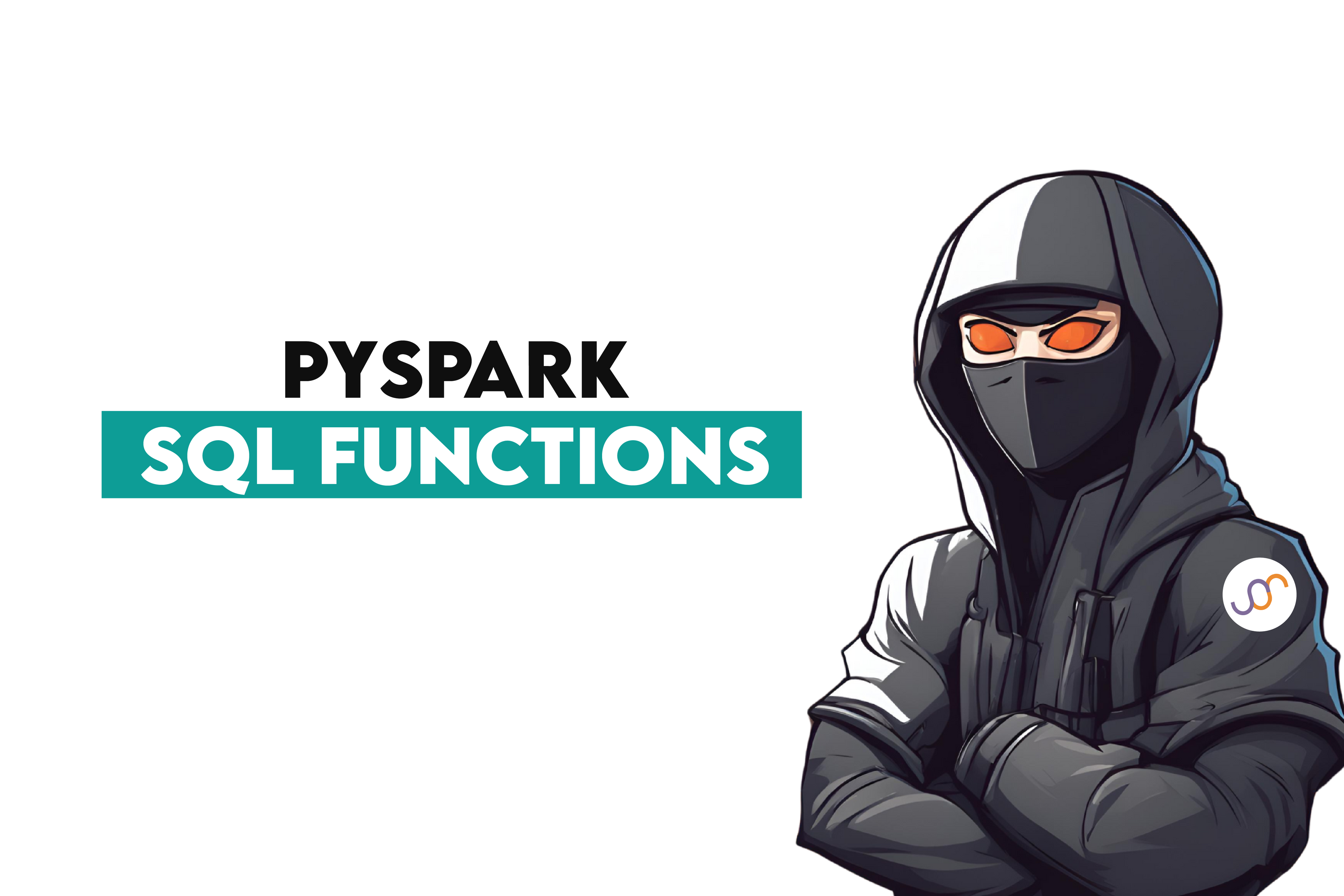 PySpark SQL Functions: Boost Big Data Processing with SQL - StrataScratch