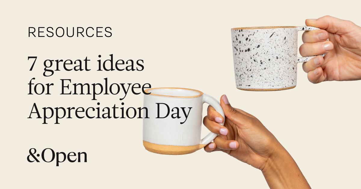 7 great ways to celebrate employee appreciation day | &Open