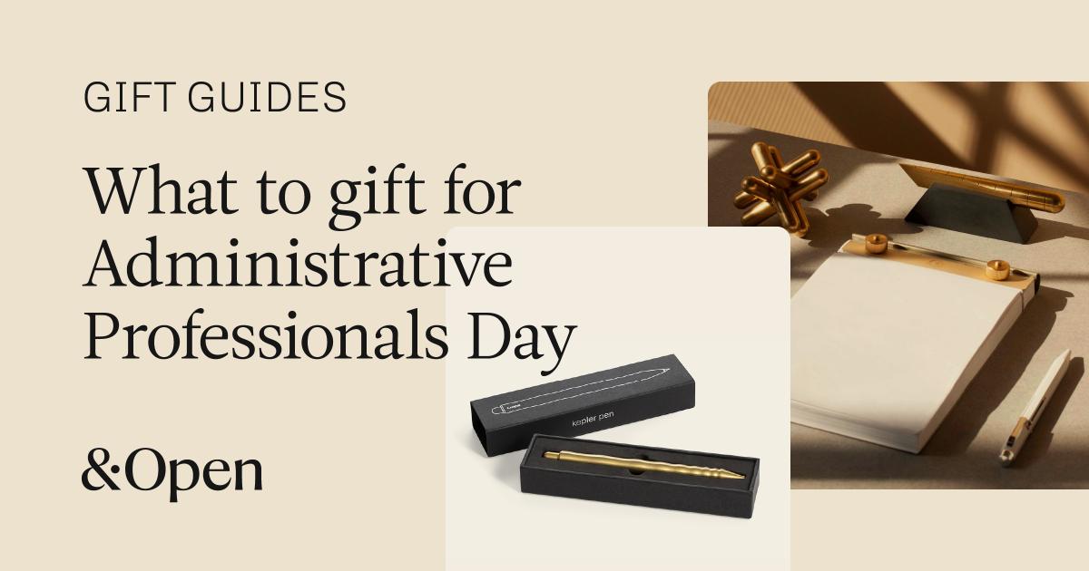What to gift for Administrative Professionals Day | &Open