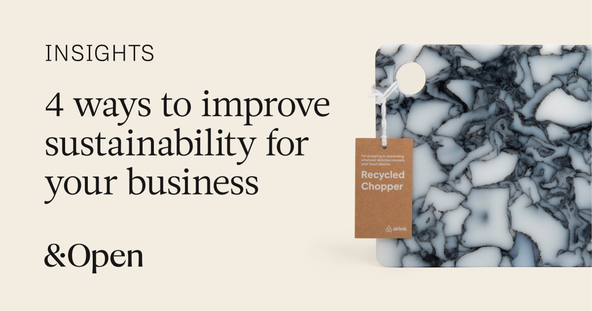 4 ways to improve sustainability for your business | &Open