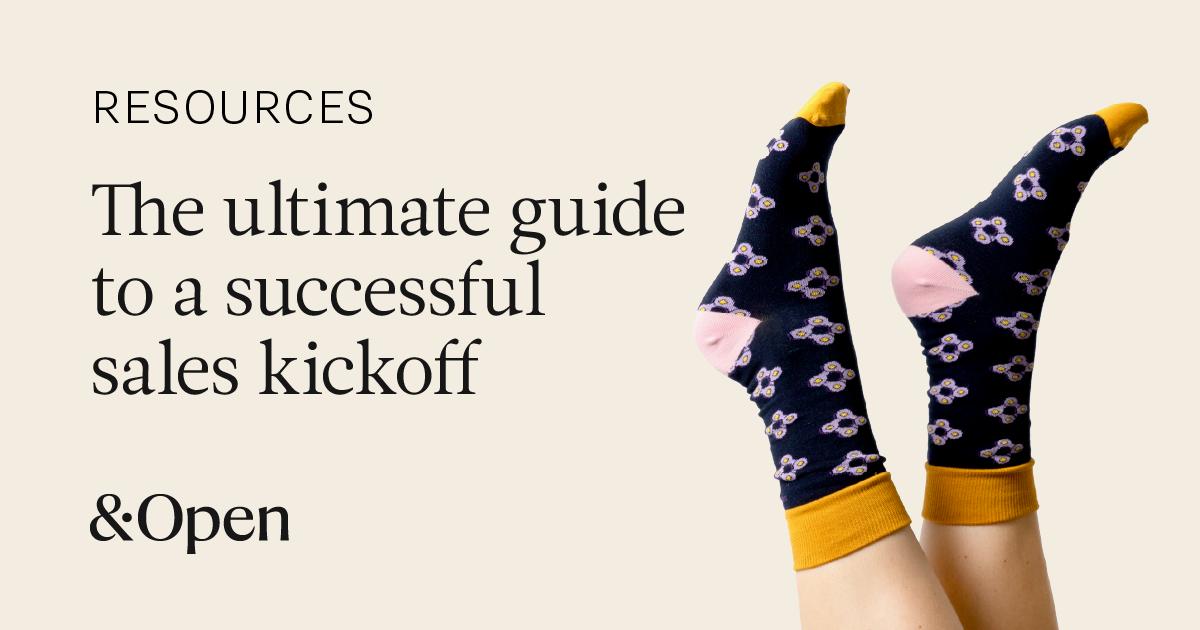 The ultimate guide to a successful sales kickoff | &Open