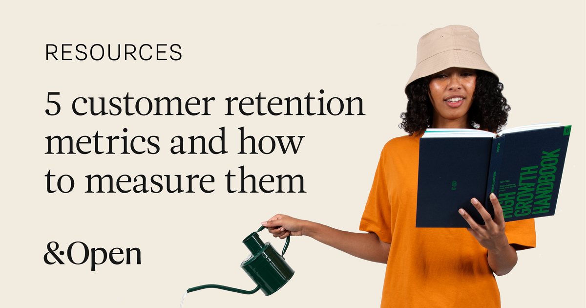 5 customer retention rate metrics and how to measure them | &Open