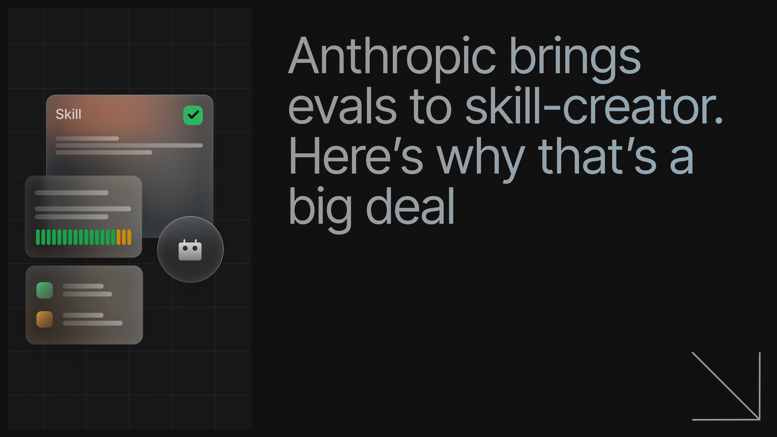 Anthropic brings evals to skill-creator. Here’s why that’s a big deal