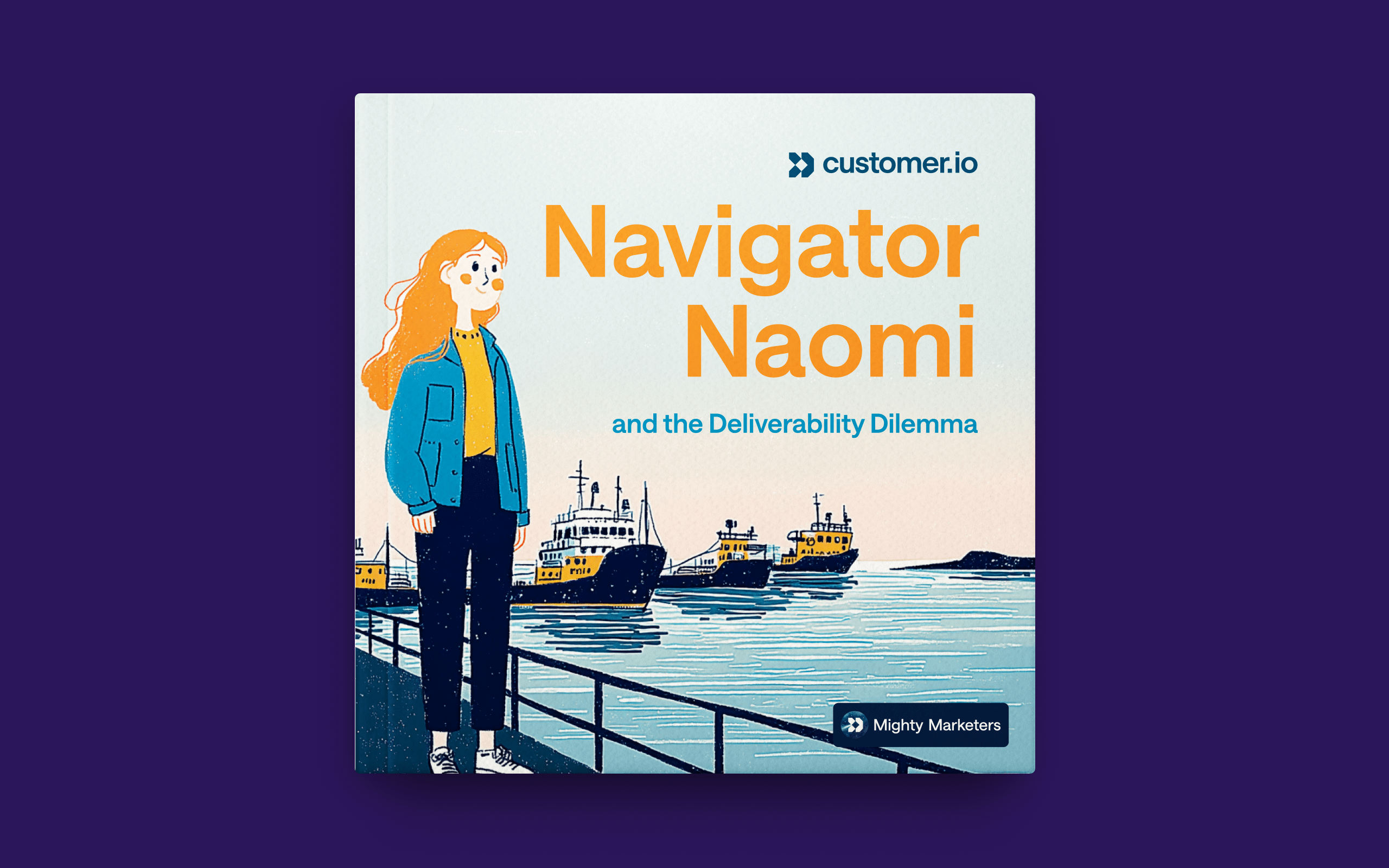 Bedtime Stories for the Mighty Marketer: Navigator Naomi | Customer.io