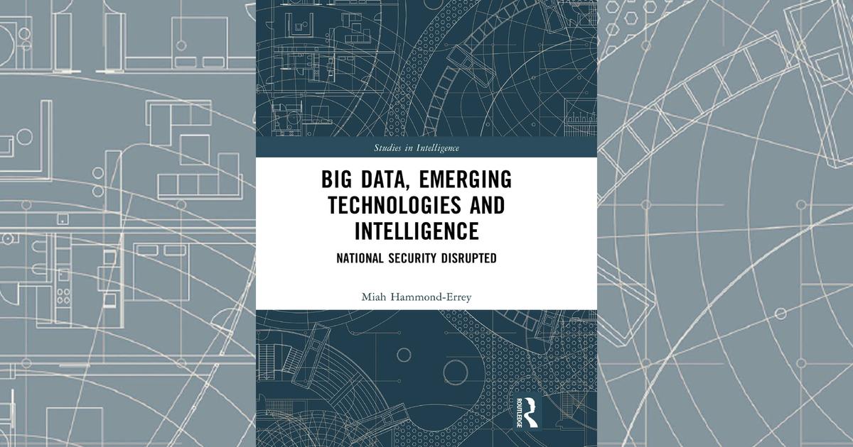 Big Data, Emerging Technologies and Intelligence: National Security ...