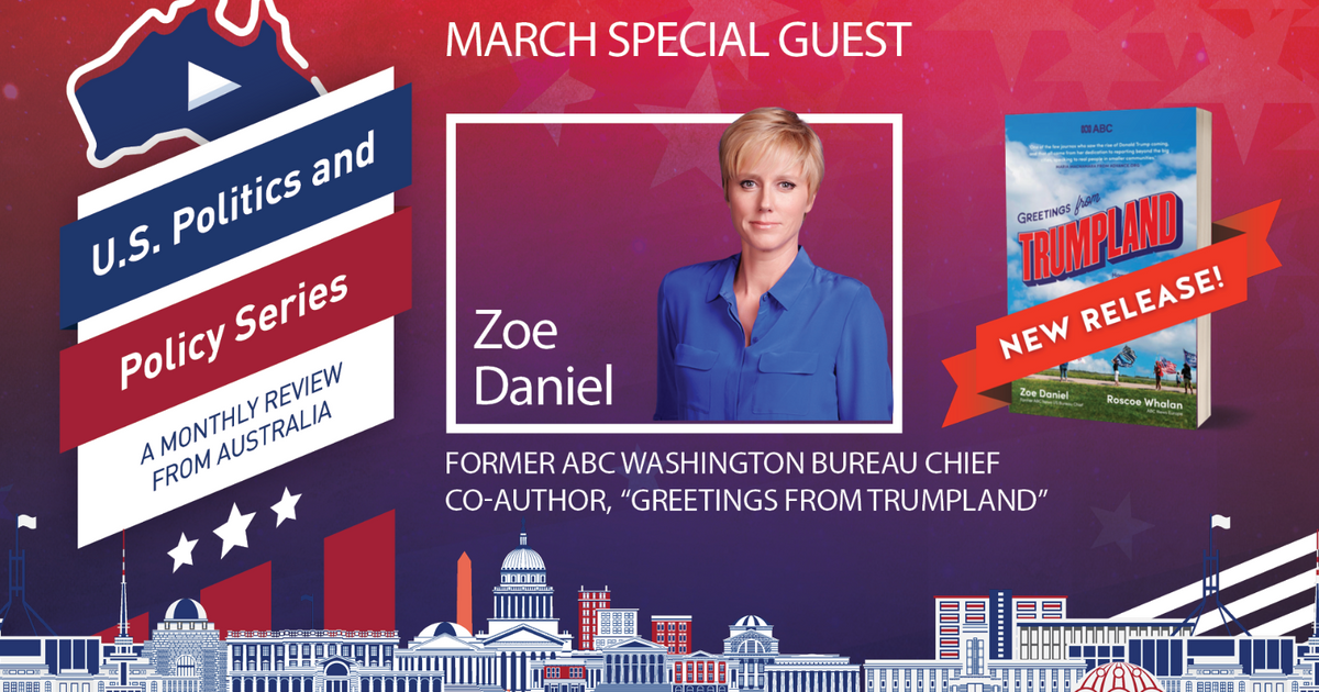 US Politics and Policy Web Series with special guest Zoe Daniel ...
