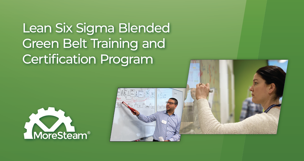 Lean Six Sigma Green Belt Certification - Blended Program | MoreSteam
