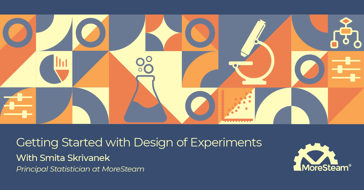 Getting Started with Design of Experiments: Part 2 | MoreSteam