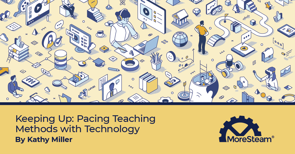 Keeping Up: Pacing Teaching Methods with Technology | MoreSteam