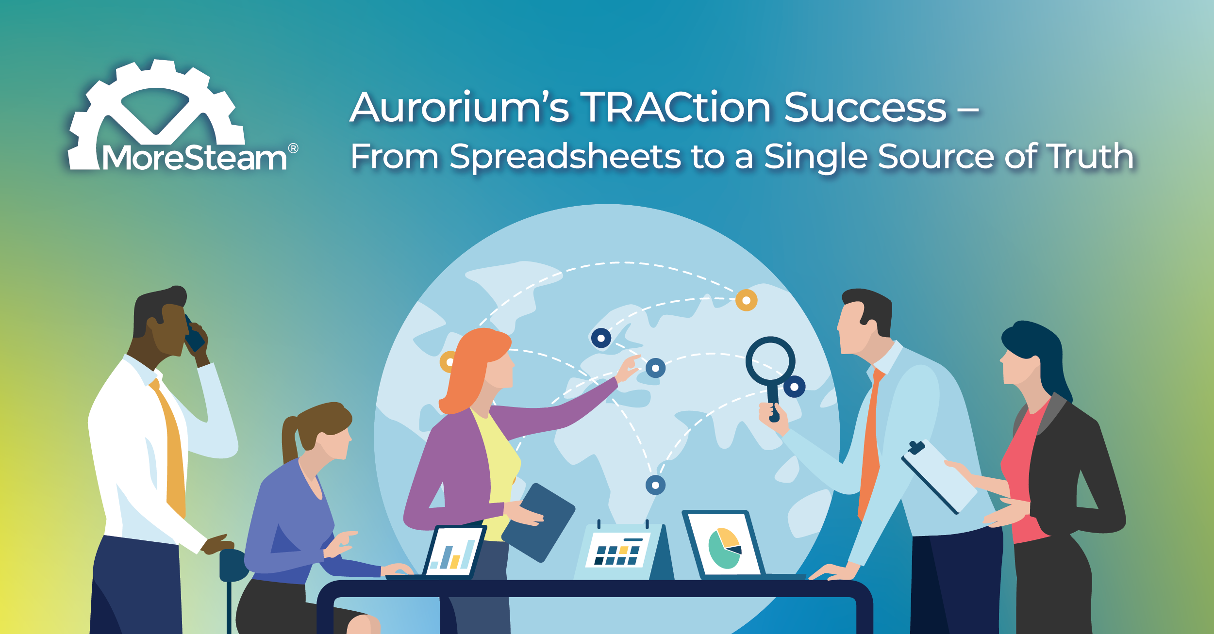 Aurorium’s TRACtion Success – From Spreadsheets to a Single Source of Truth | MoreSteam