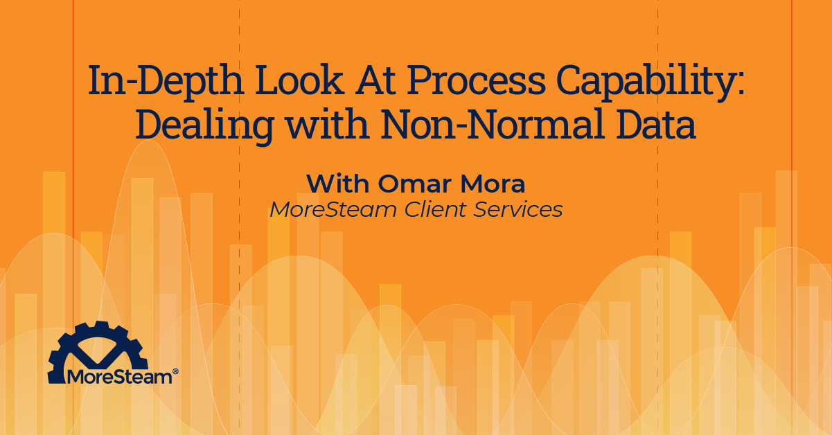 Process Capability with Non-Normal Data | MoreSteam
