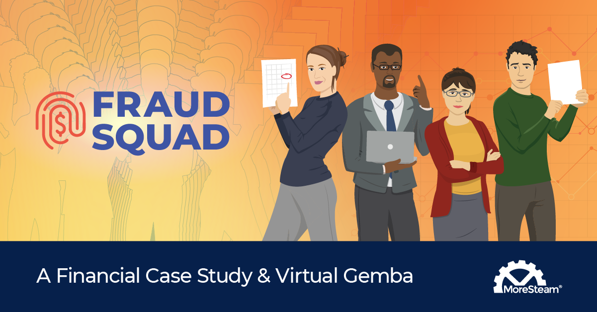 Fraud Squad | Teaching Simulation for Process Improvement | MoreSteam