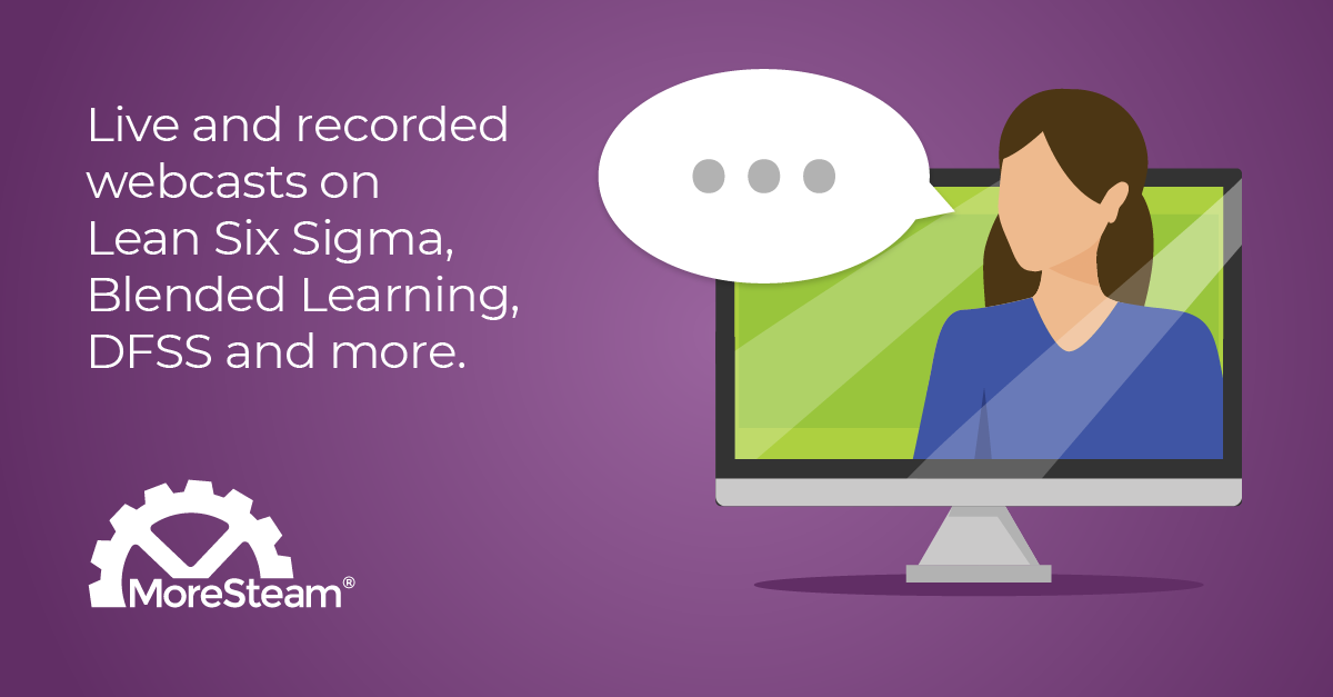 Lean Six Sigma Webinars - Process Improvement & Lean Six Sigma Insights | MoreSteam