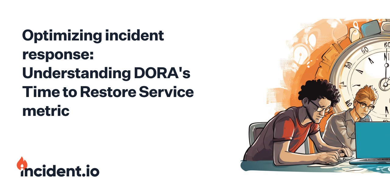 Optimizing incident response: Understanding DORA's Time to Restore ...