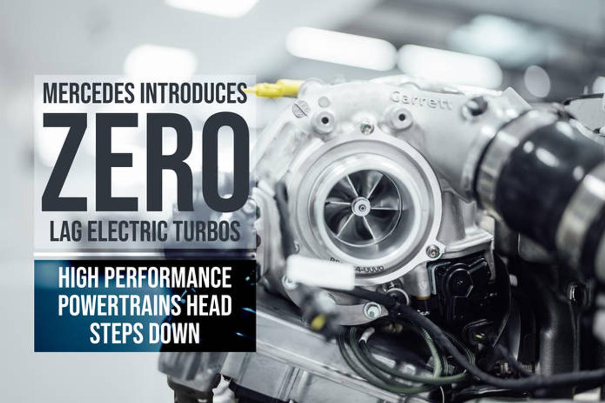 Mercedes Introduces Zero Lag Electric Turbos, High Performance ...