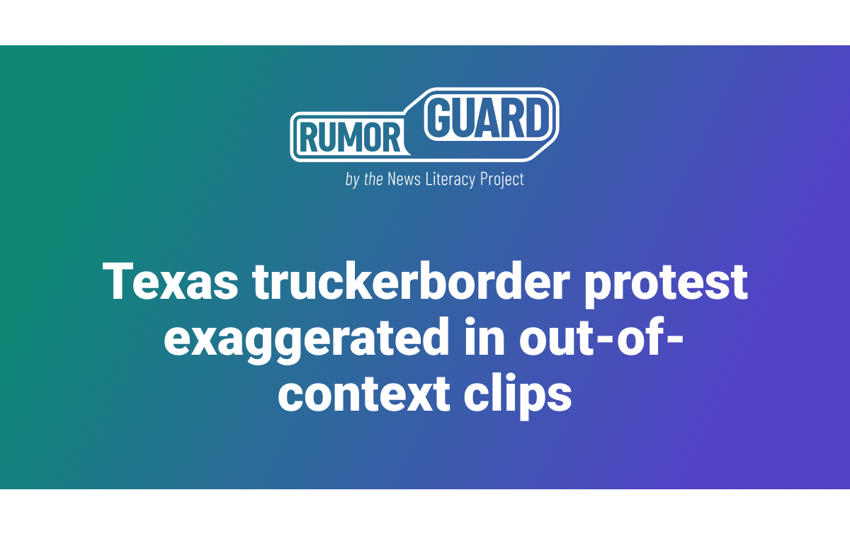 Texas trucker border protest exaggerated in out-of-context clips