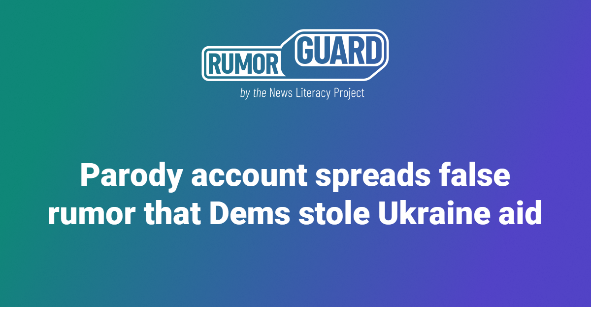 Parody account spreads false rumor that Dems stole Ukraine aid