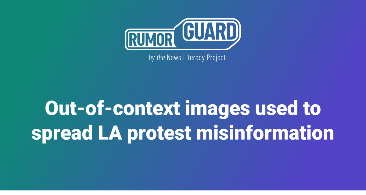 Out-of-context images used to spread LA protest misinformation
