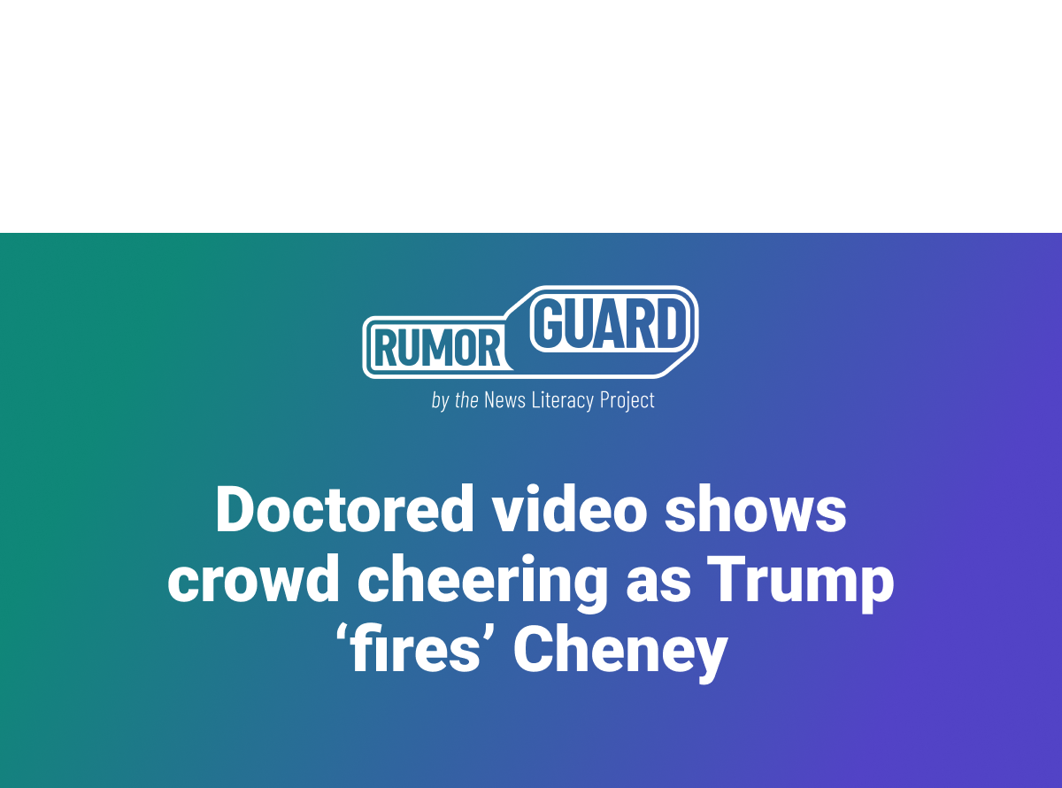 Doctored video shows crowd cheering as Trump ‘fires’ Cheney Doctored video shows crowd cheering as Trump ‘fires’ Cheney