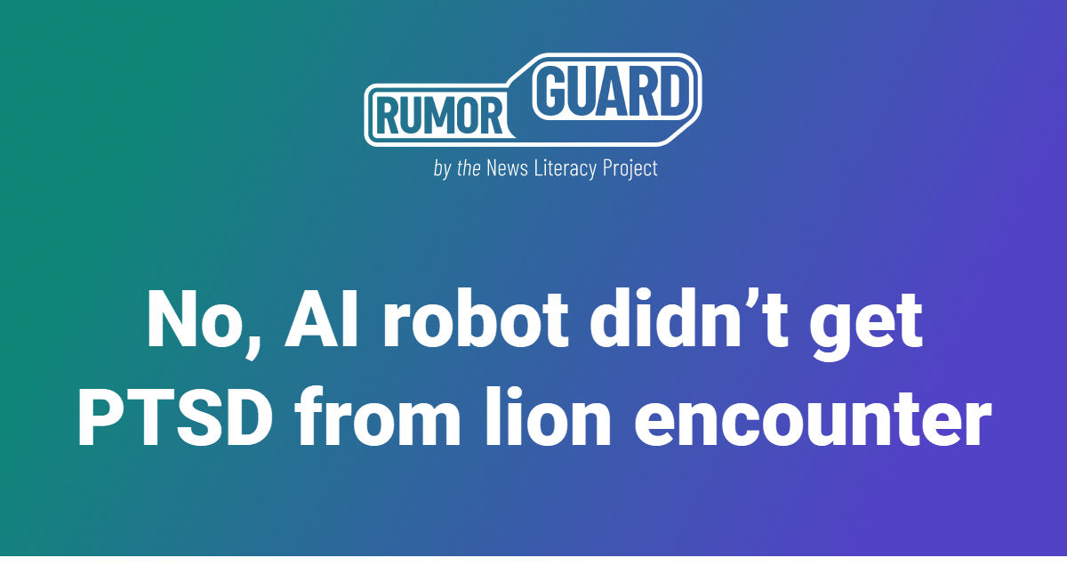 No, AI robot didn’t get PTSD from lion encounter