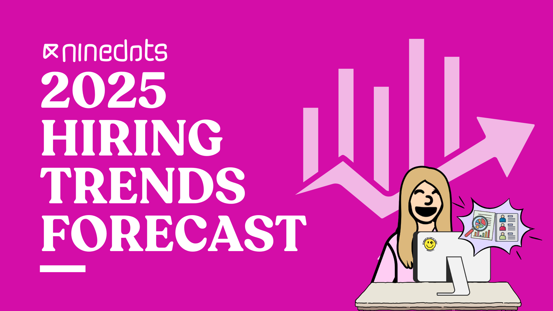 2025 Tech Hiring Trends: The Future is Now (Sort Of) – nineDots