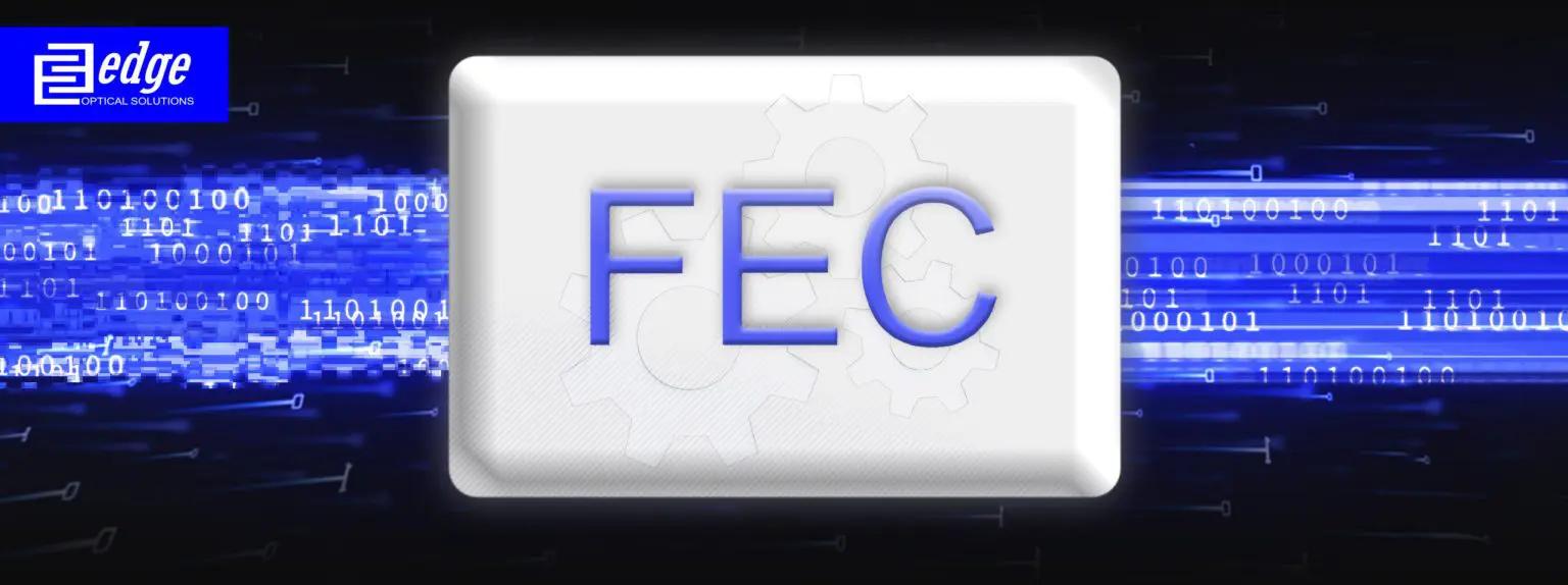 Forward Error Correction (FEC) in Fiber Optic Networks | EDGE Optical ...