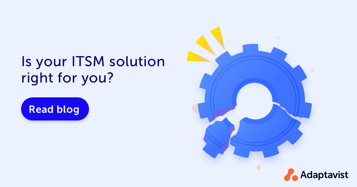 Is your ITSM solution right for you?