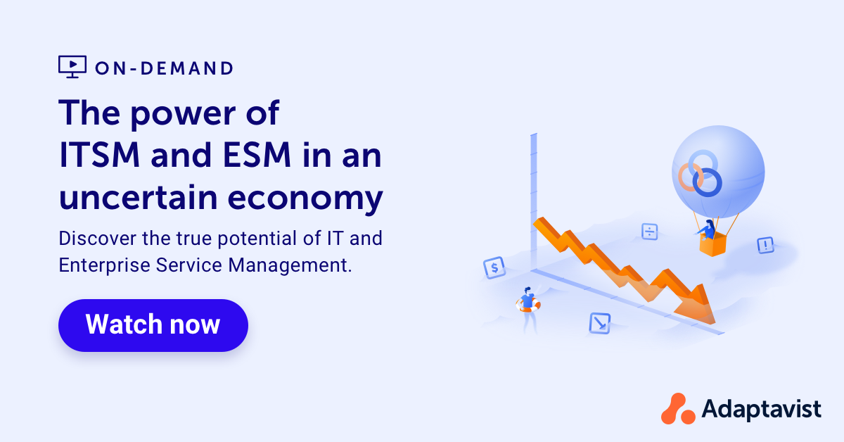 The power of ITSM and ESM in an uncertain economy