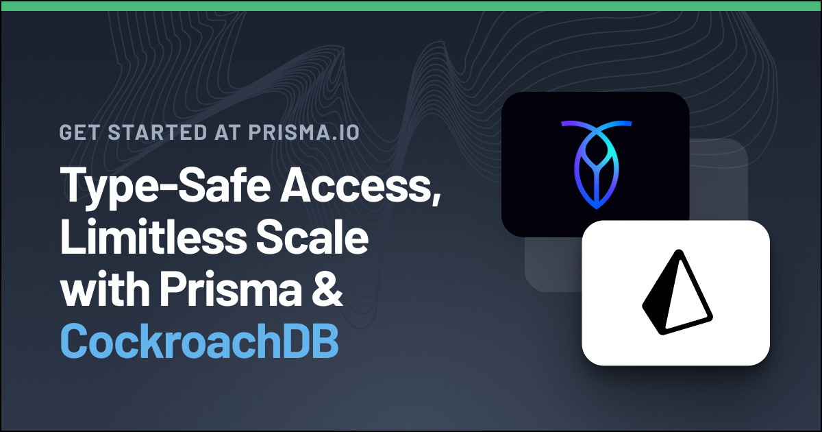 Prisma & CockroachDB | 面向云分布式数据库的 ORM - Prisma 中文