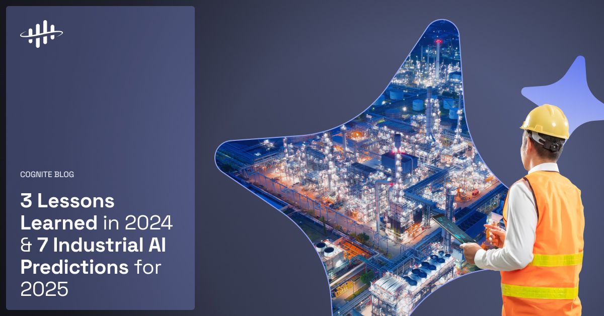 3 Lessons Learned in 2024 & 7 Industrial AI Predictions for 2025