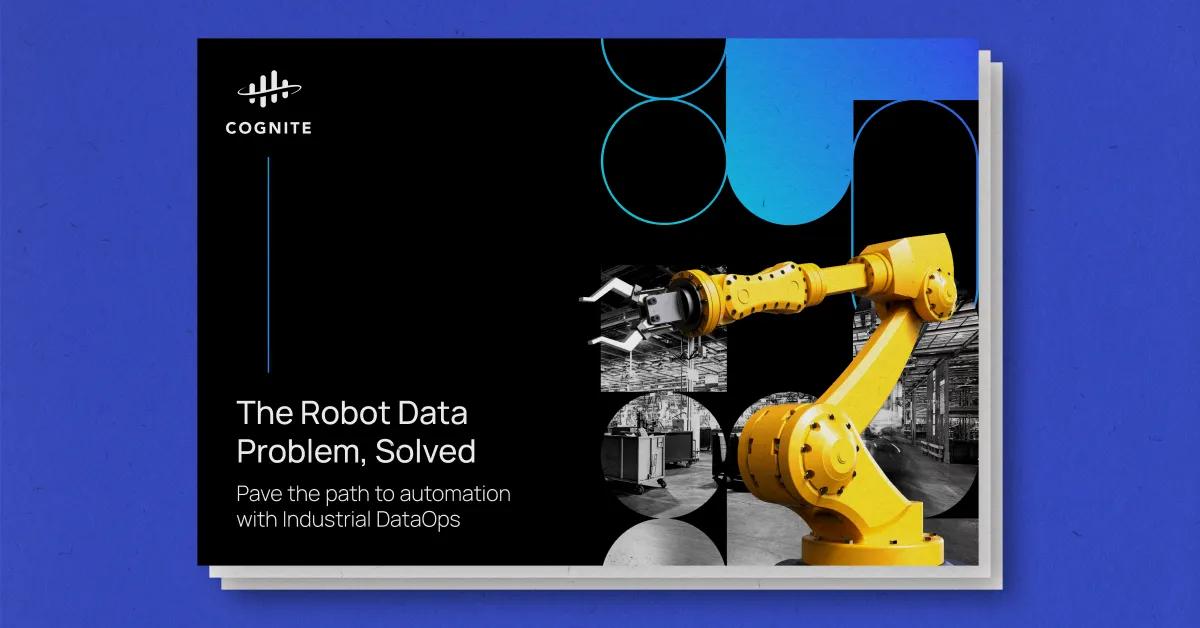 The Robot Data Problem, Solved: Pave the path to automation with Industrial DataOps