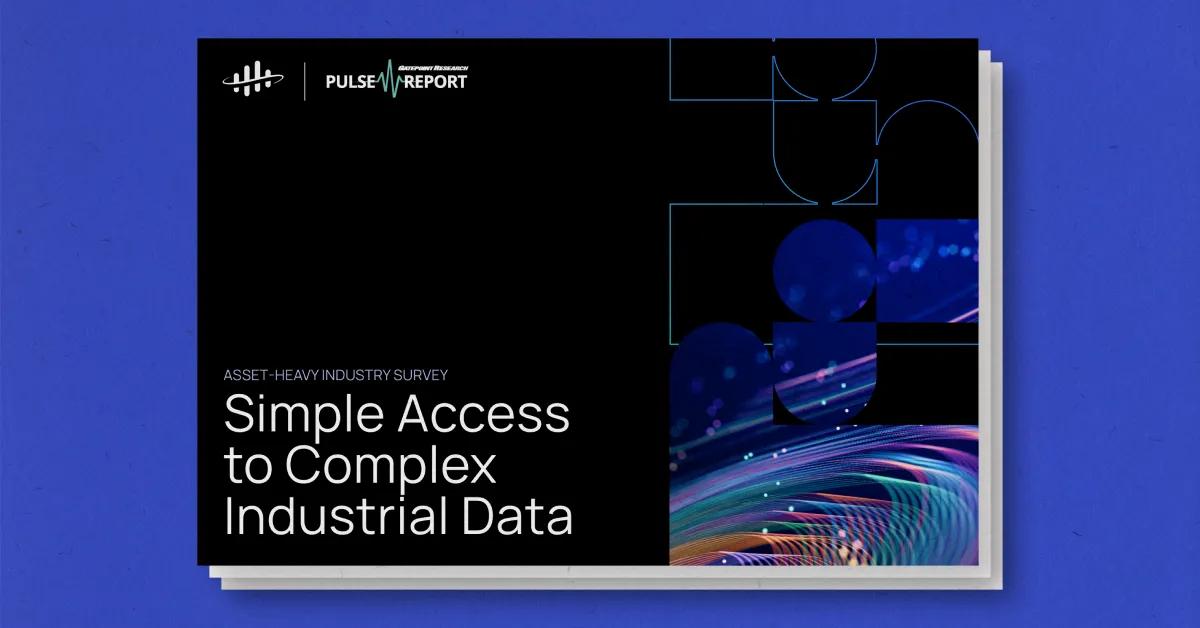 Asset-Heavy Industry Survey: Simple Access to Complex Industrial Data