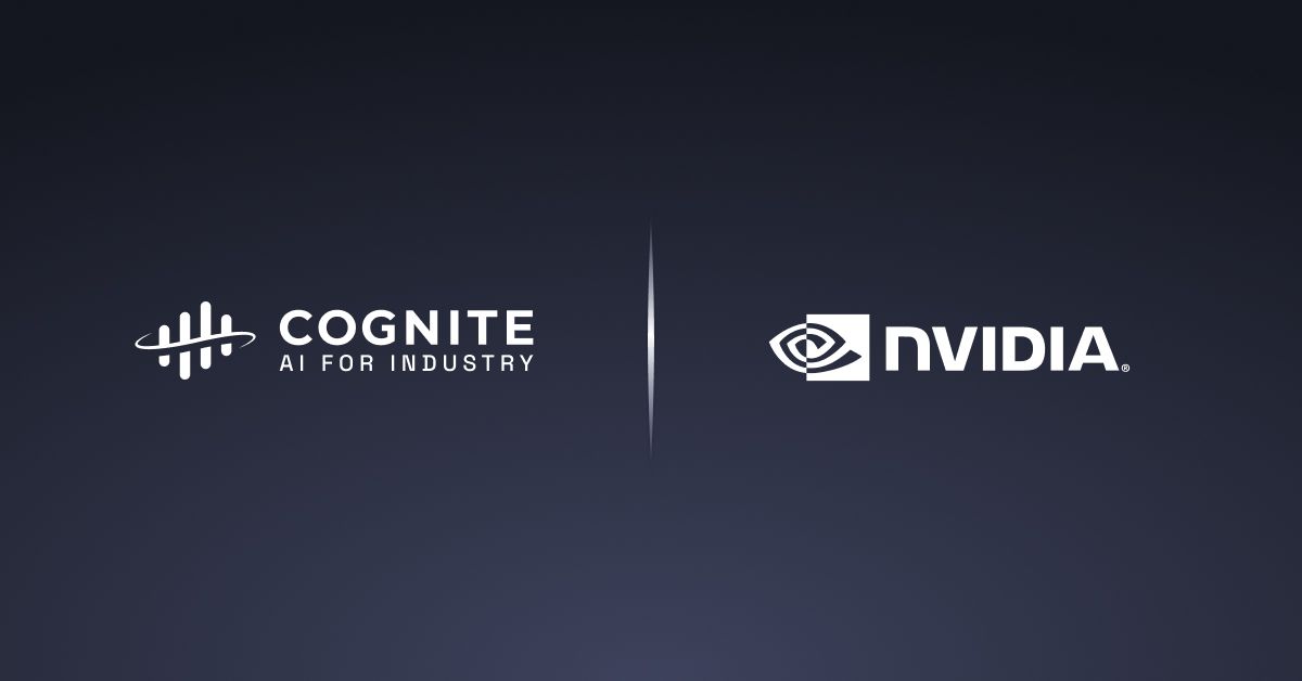 Cognite and NVIDIA Partner to Advance Industrial AI Performance