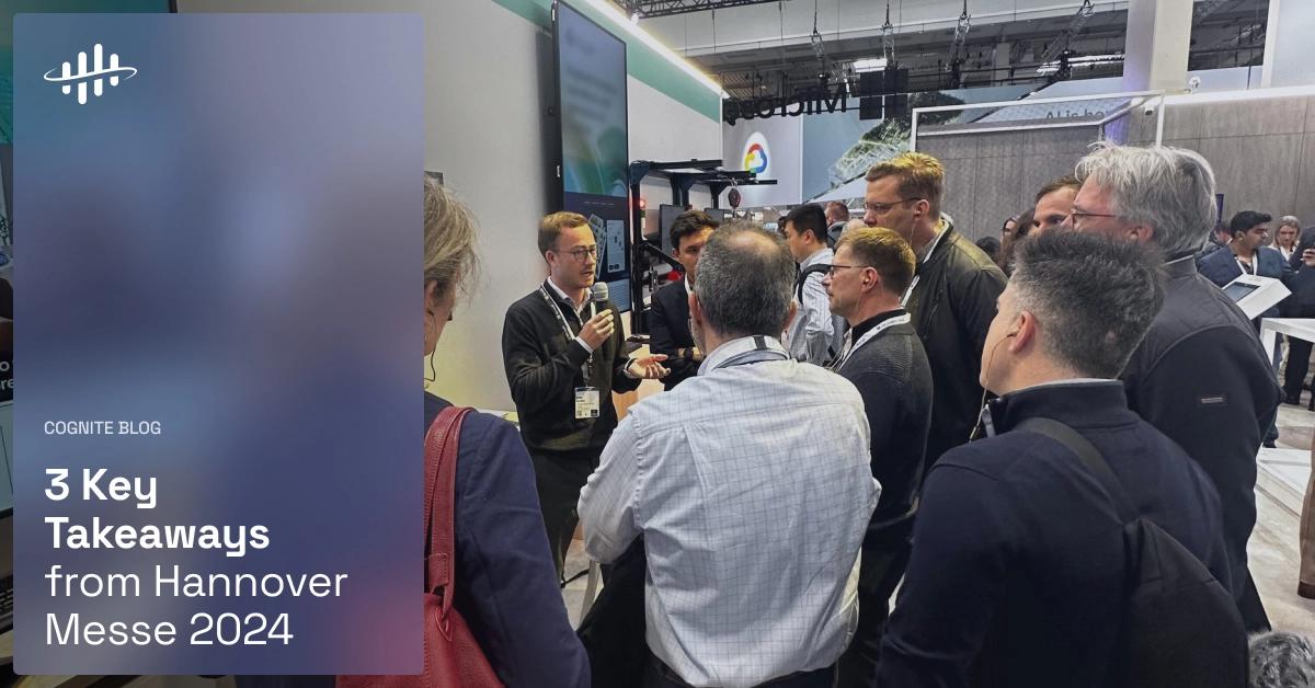 3 Key Takeaways from Hannover Messe 2024 3 Key Takeaways from Hannover Messe 2024