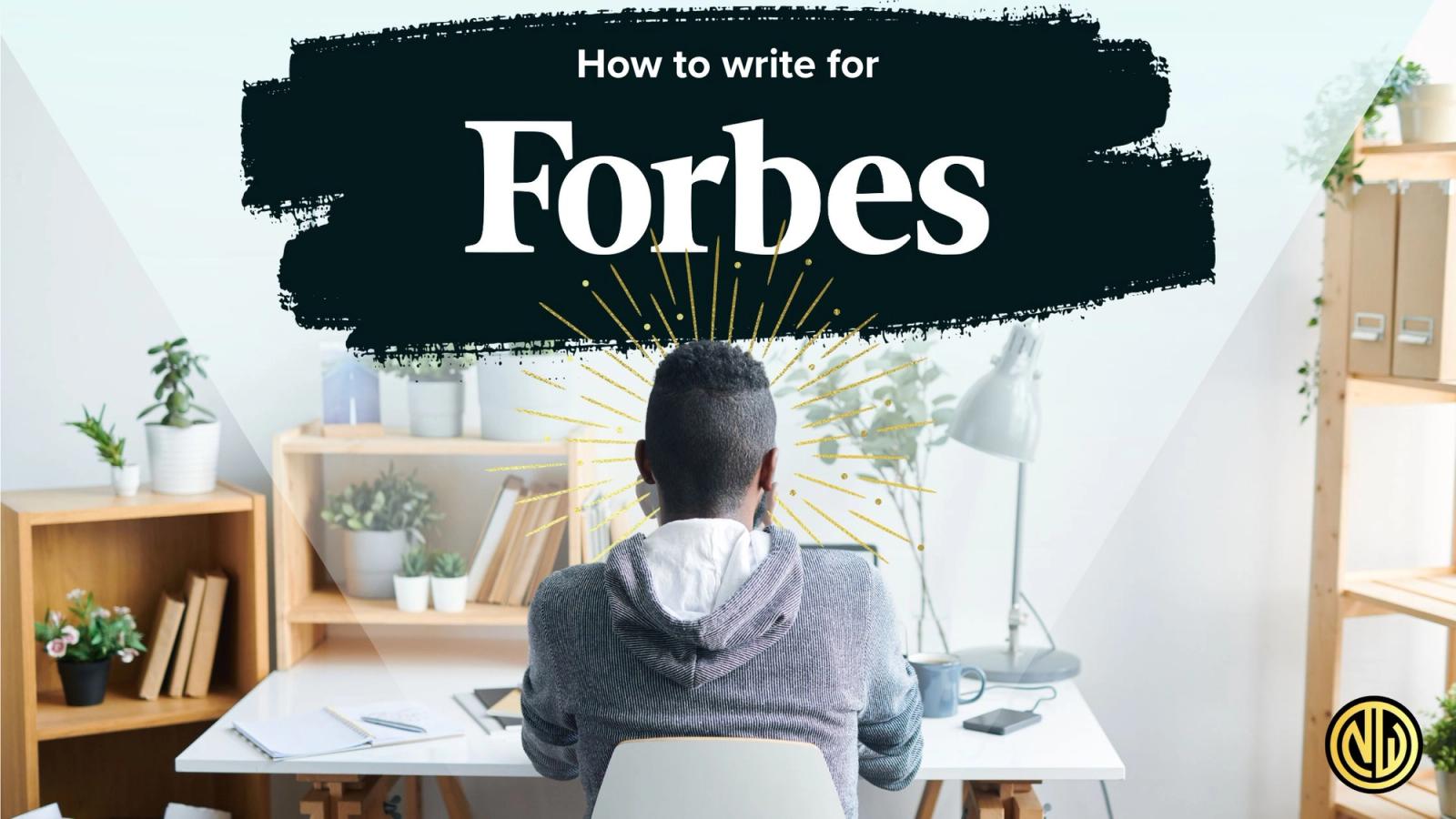 How to Write for Forbes in 4 Steps (Updated for 2024)