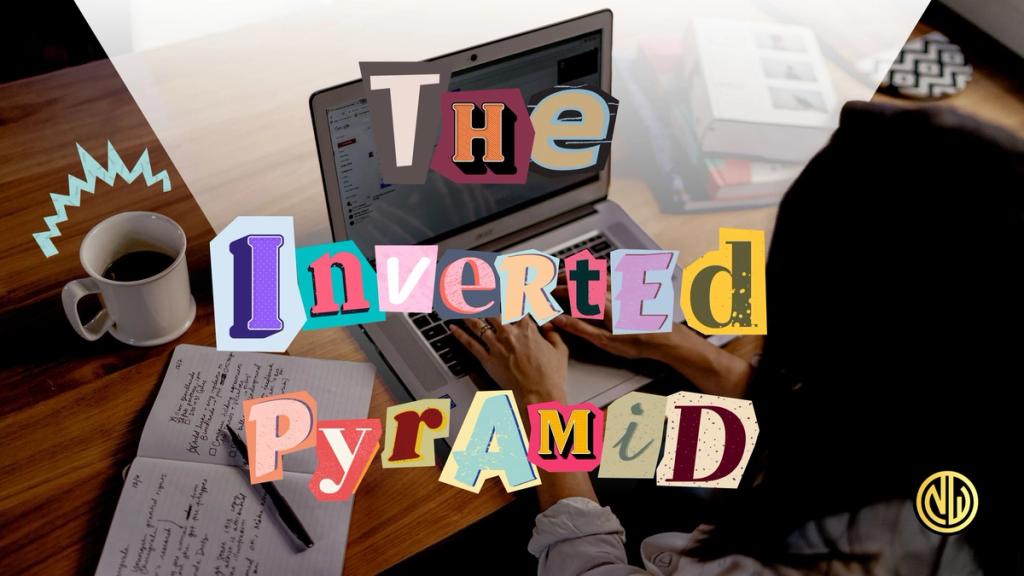 The Inverted Pyramid: How to Write Like a Pro Journalist