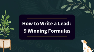 How to Write a Lead in Journalism: 9 Foolproof Formulas