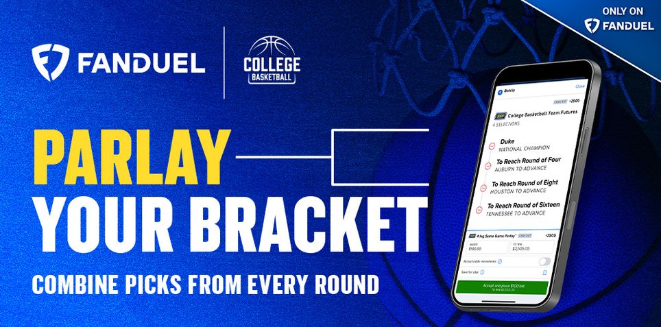 Parlay Your College Basketball Bracket at FanDuel: Combine Picks for ...