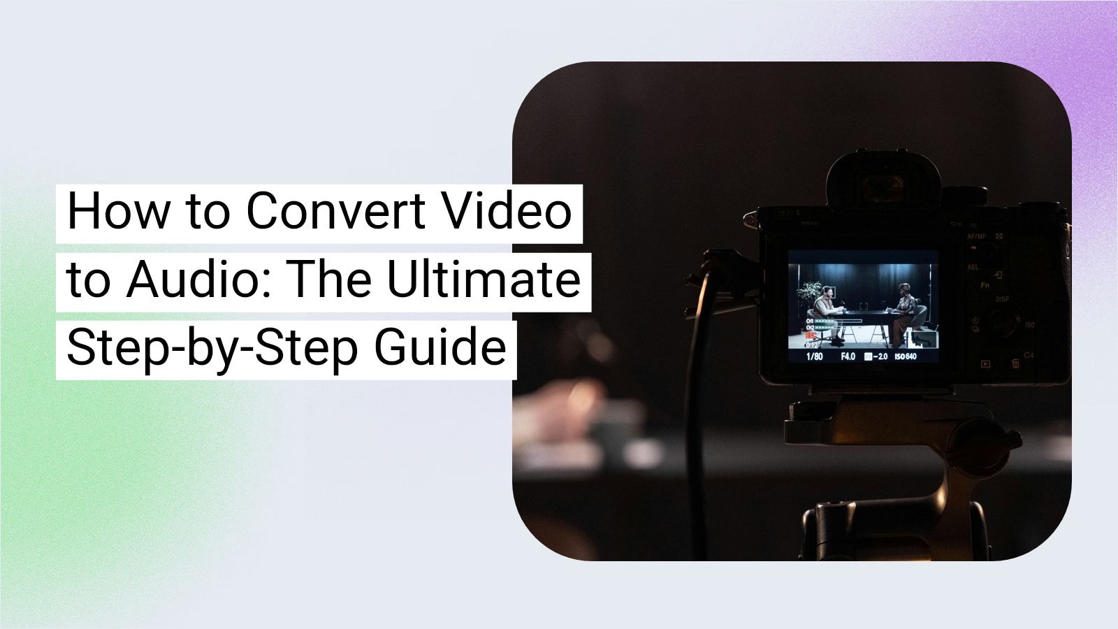 How to Convert Video to Audio: Easy Step-by-Step Guide | HeyGen