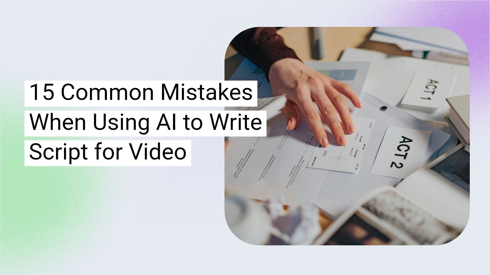 Avoid 15 Mistakes When Using AI for Video Scripts | HeyGen