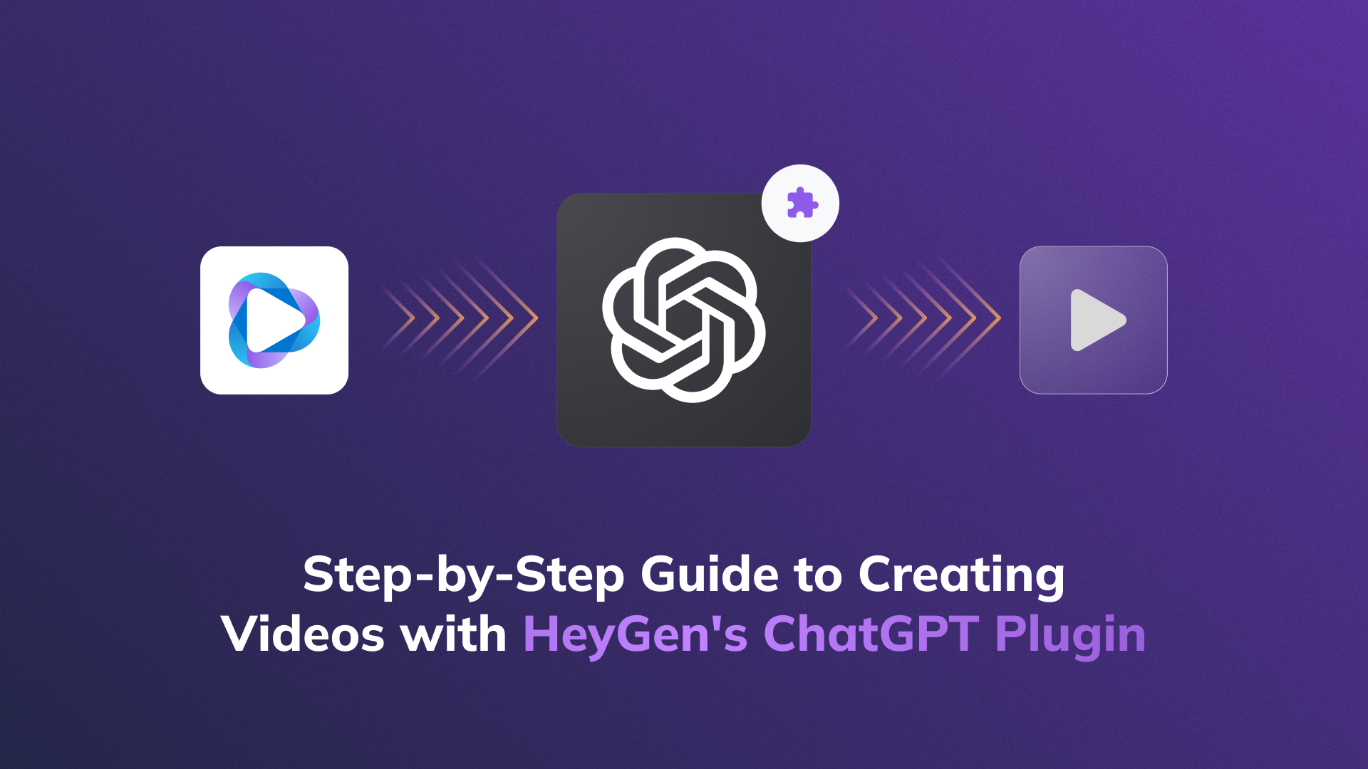 Create Videos with HeyGen's ChatGPT Plugin: Step-by-Step Guide