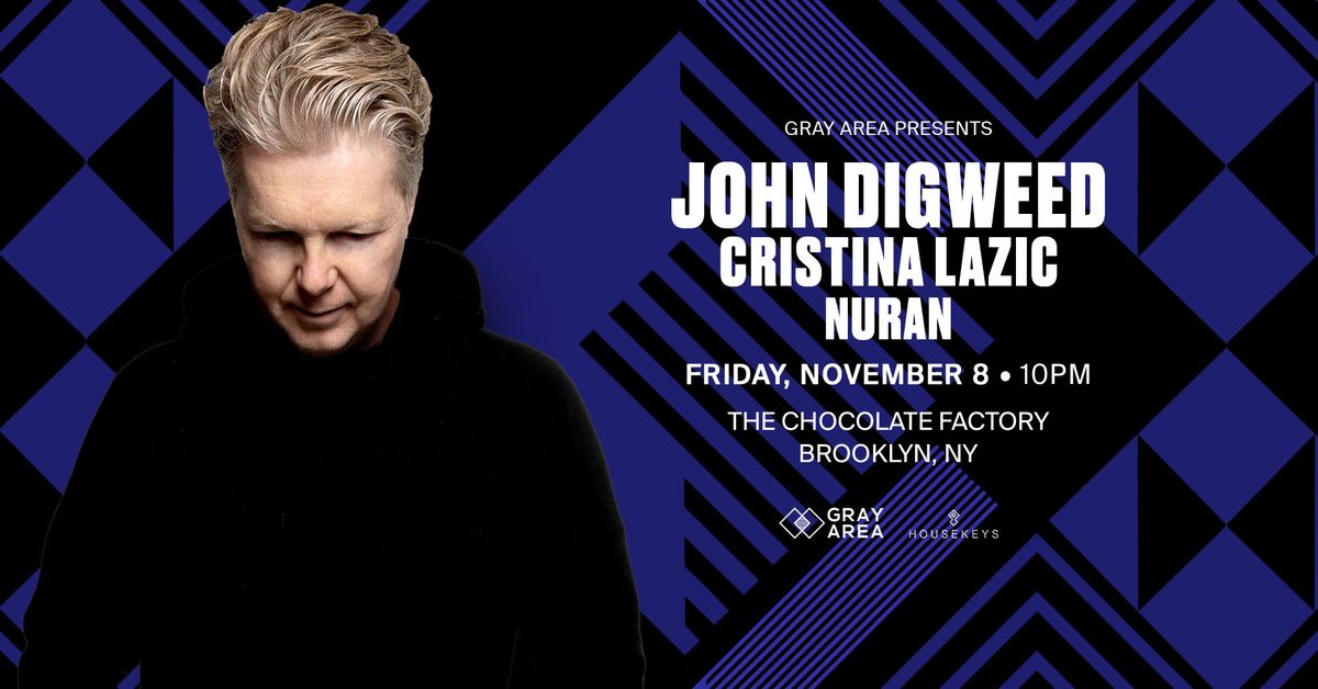 John Digweed & Guests at The Chocolate Factory | Gray Area