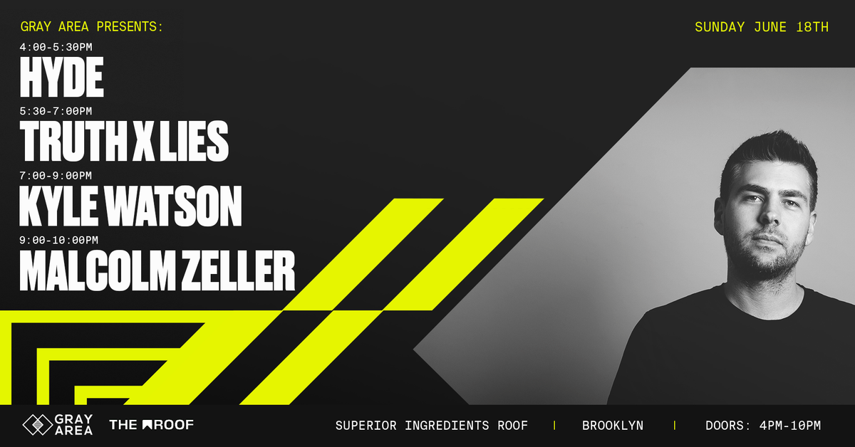 Kyle Watson Open Air with Truth x Lies +... | Gray Area