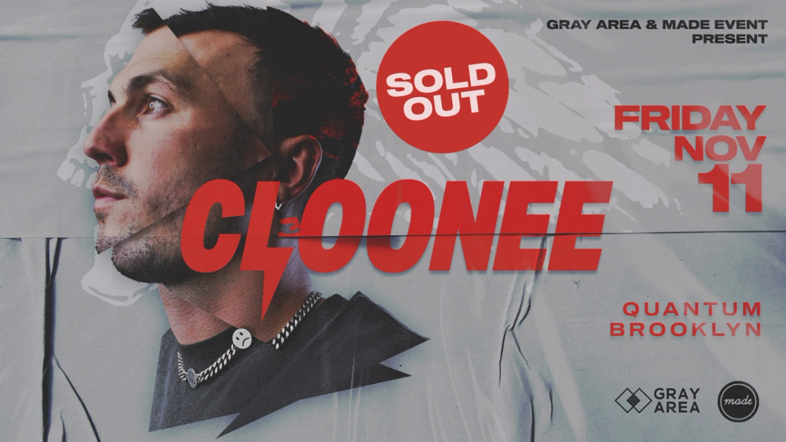 Cloonee (SOLD OUT) at Quantum Brooklyn | Gray Area