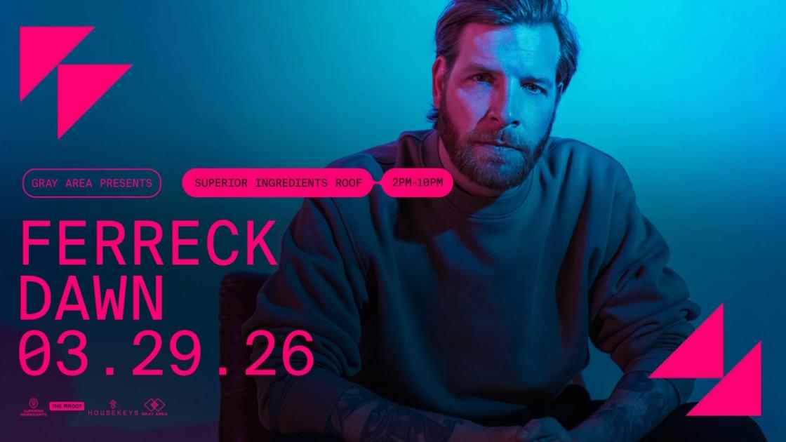 Ferreck Dawn & Guests at The Roof at Superior... | Gray Area