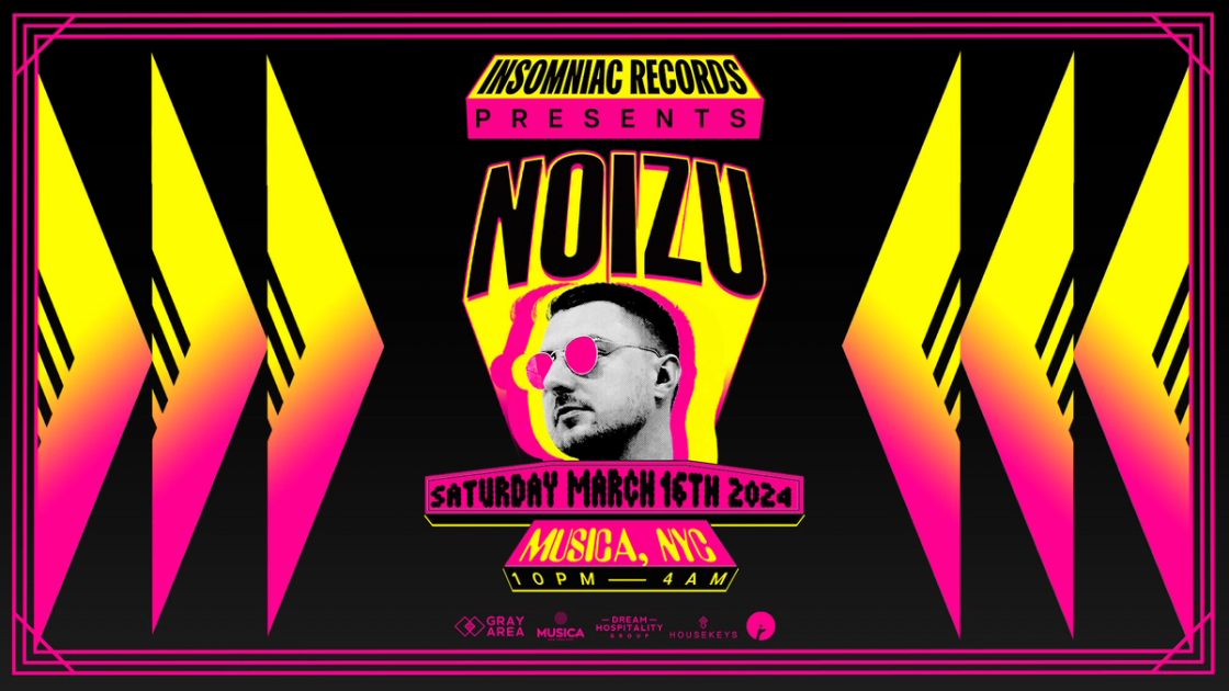 Insomniac Records presents Noizu at Musica NYC | Gray Area