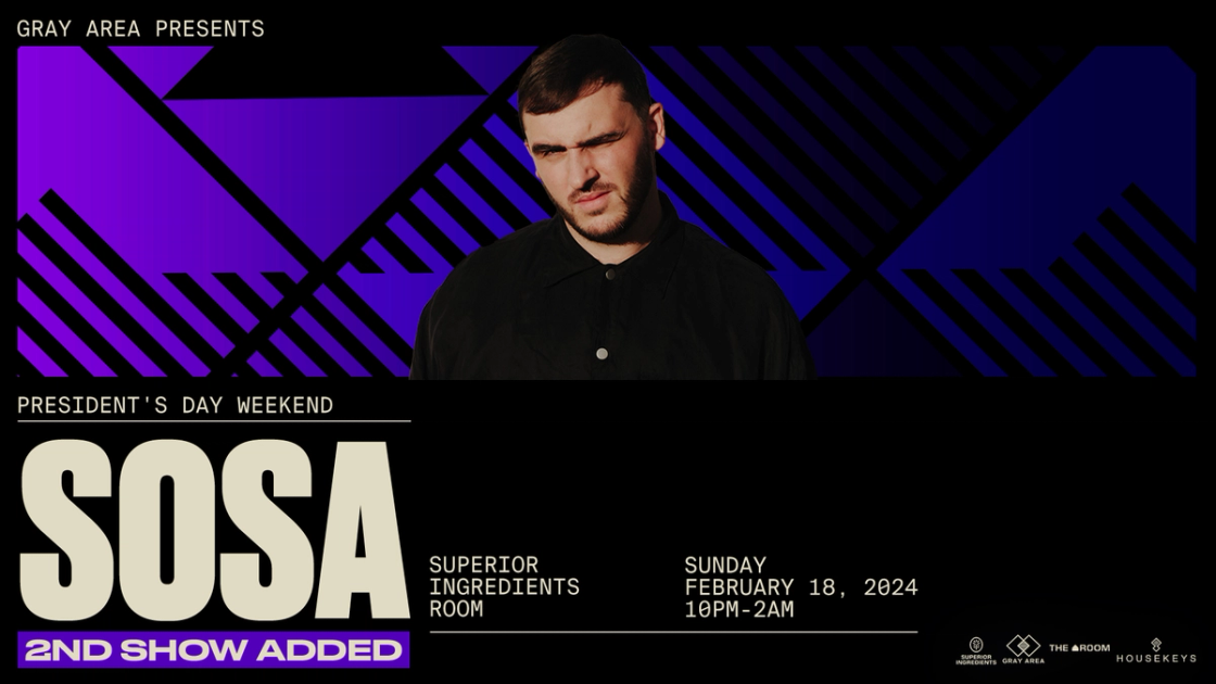 SOSA & Guests [Night Show] at The Room at... | Gray Area