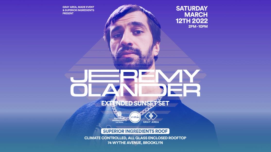 Jeremy Olander (Extended Sunset Set) at Superior Ingredie | Gray Area