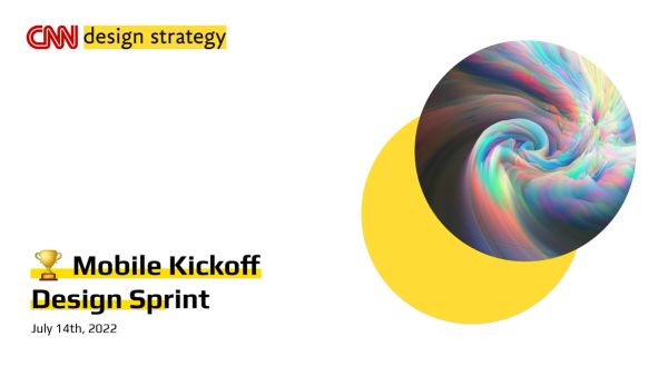 Mobile Design Sprint Kickoff at CNN