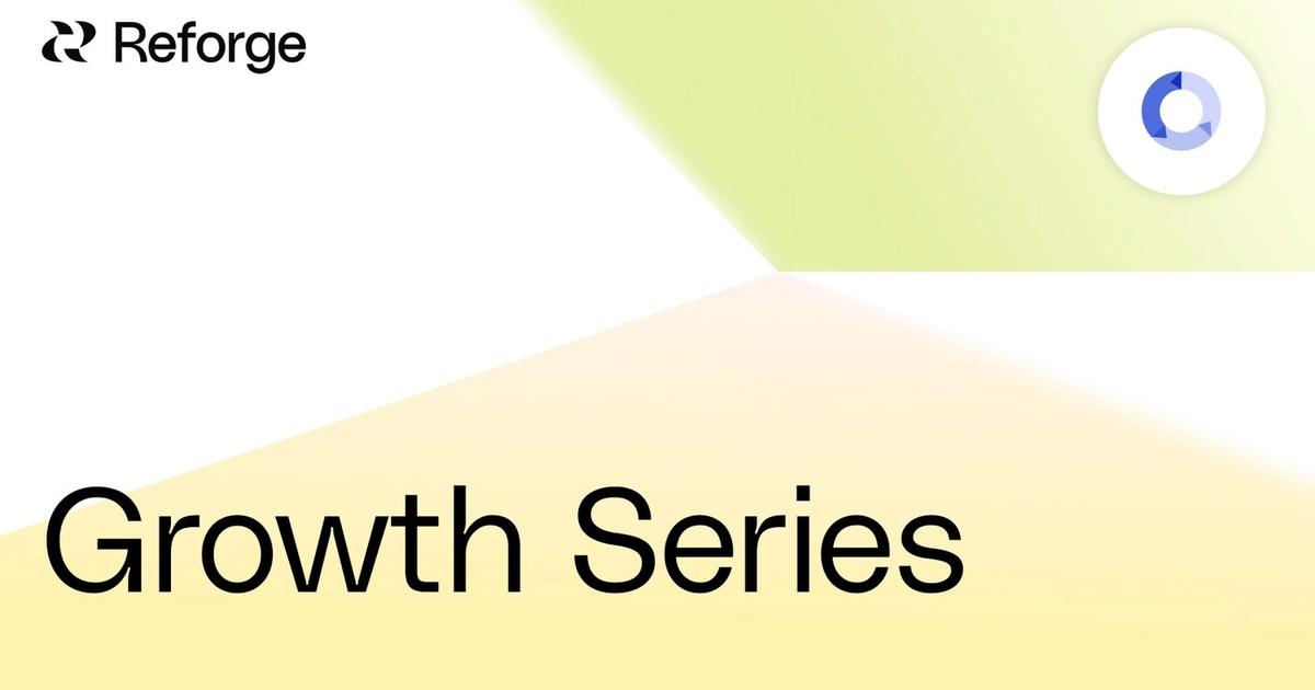 Product Growth Foundations — Reforge